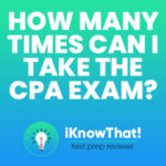 How many times can you take the CPA exam? - iKnowThat!